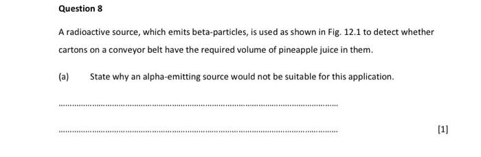 Solved Question 8 A radioactive source, which emits | Chegg.com