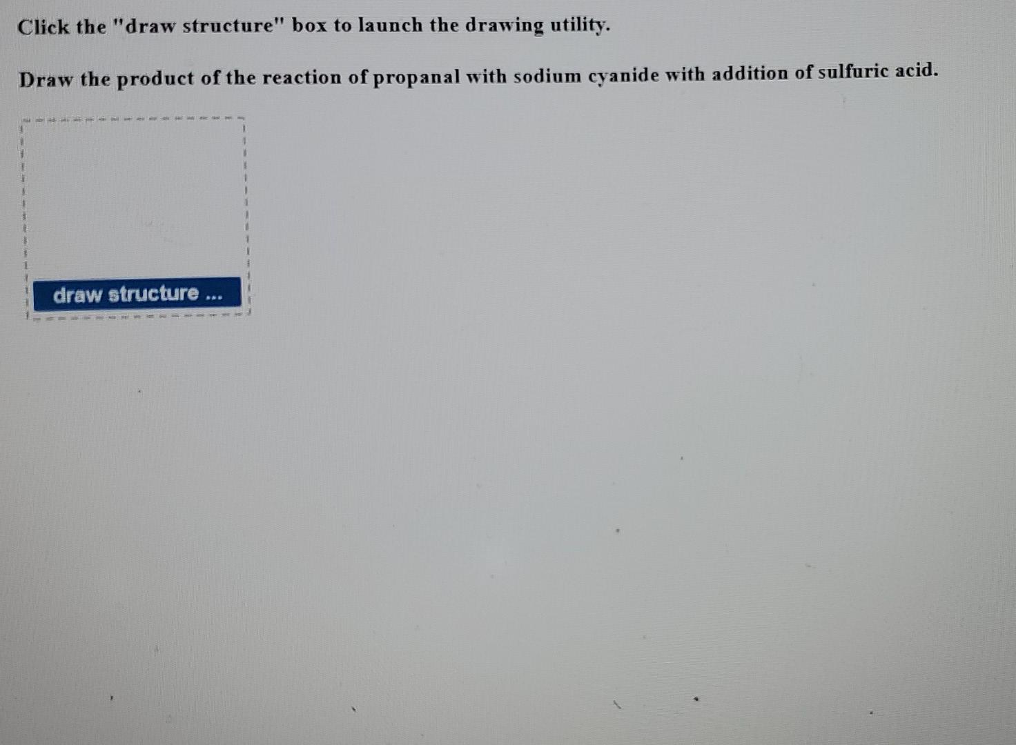 Solved Click the "draw structure" box to launch the drawing | Chegg.com