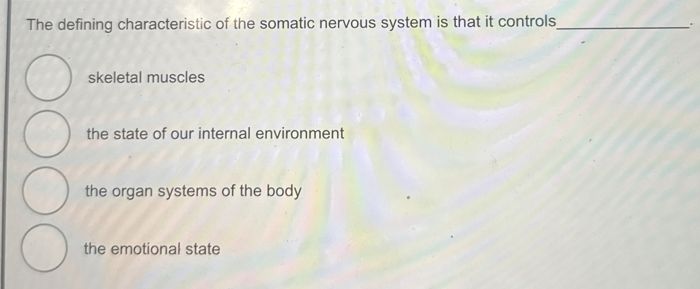 Solved The defining characteristic of the somatic nervous | Chegg.com