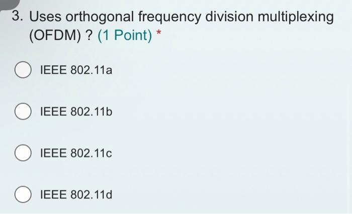 Solved 3. Uses orthogonal frequency division multiplexing | Chegg.com