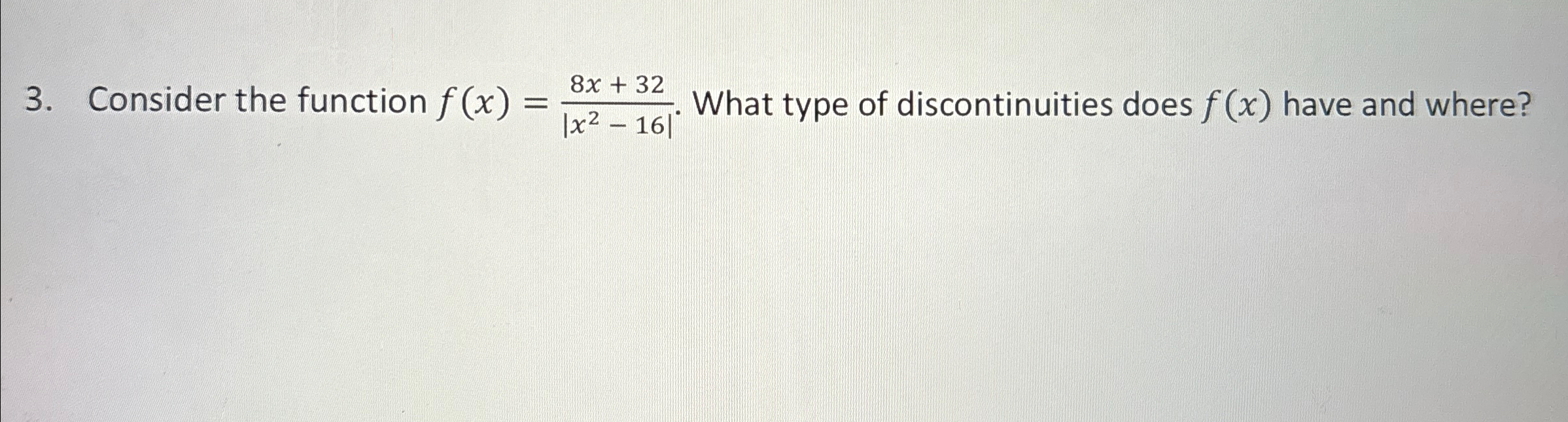 Solved Consider the function f(x)=8x+32|x2-16|. ﻿What type | Chegg.com