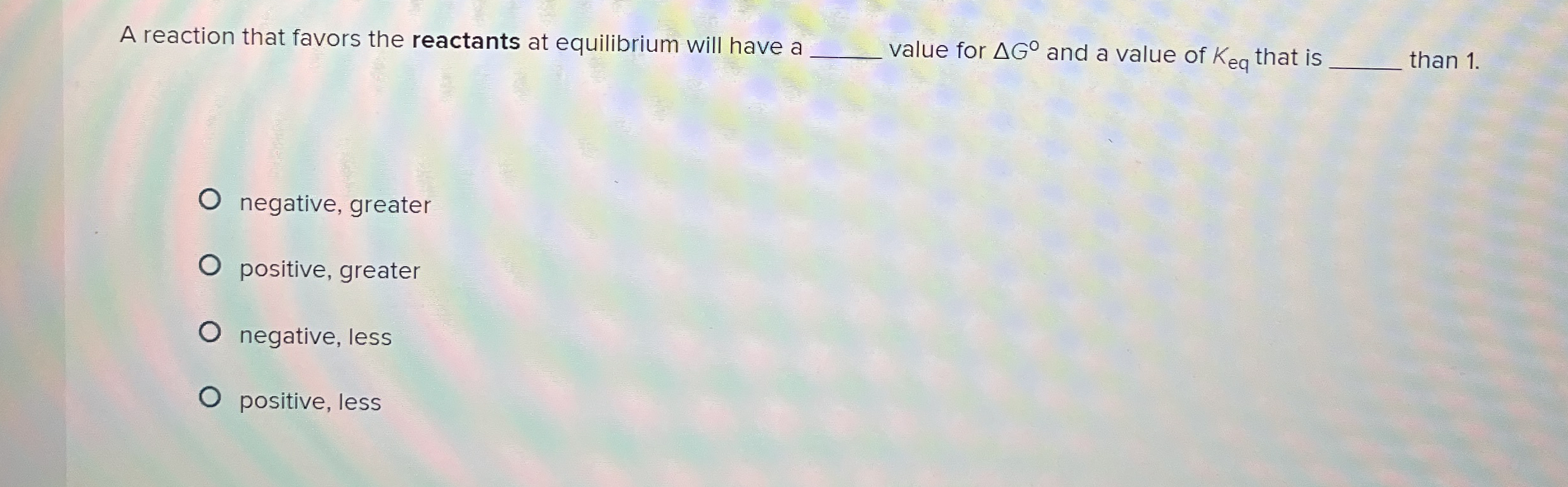 Solved A reaction that favors the reactants at equilibrium | Chegg.com