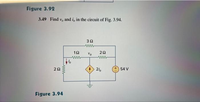 Solved 3.49 Find vo and io in the circuit of Fig. 3.94. | Chegg.com
