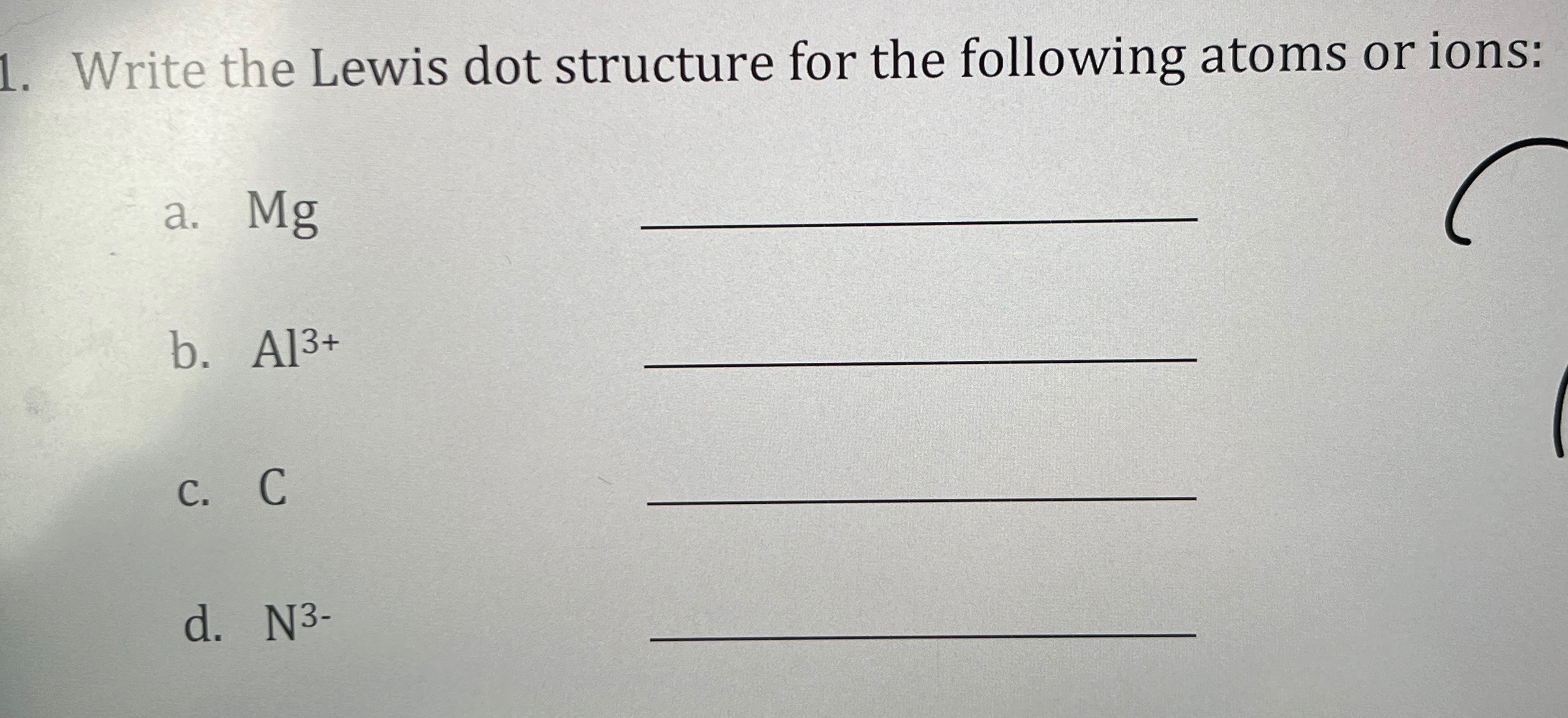 Solved Write the Lewis dot structure for the following atoms | Chegg.com