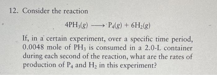 Solved 12. Consider the reaction 4PH3(g) P4( g)+6H2(g) If, | Chegg.com