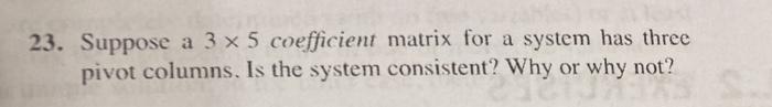 Solved 23. Suppose a 3 x 5 coefficient matrix for a system | Chegg.com