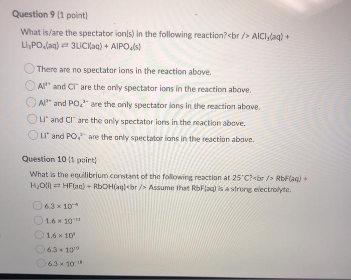 Solved Question 9 (1 point) What is/are the spectator ion(s) | Chegg.com