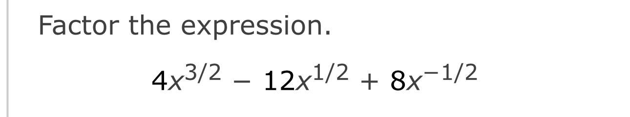 Solved Factor the expression.4x32-12x12+8x-12 | Chegg.com