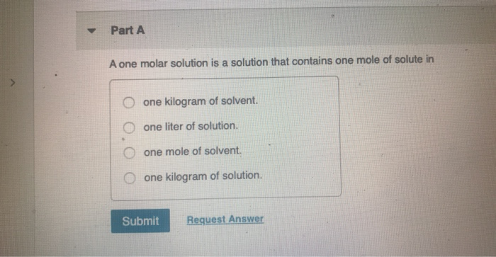 Solved Part A A one molar solution is a solution that | Chegg.com