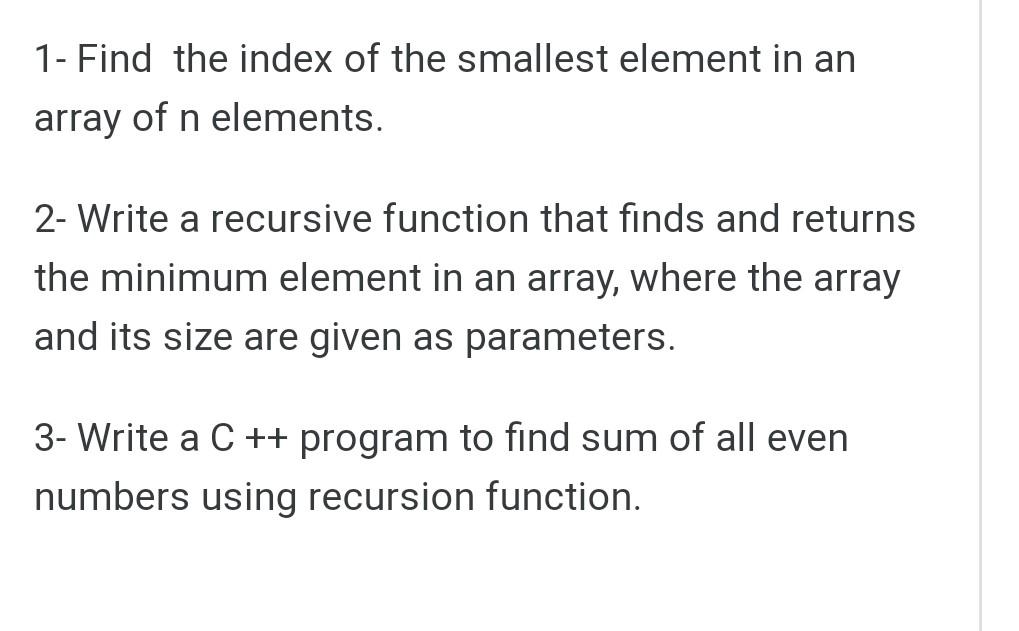 Solved 1- Find the index of the smallest element in an array | Chegg.com
