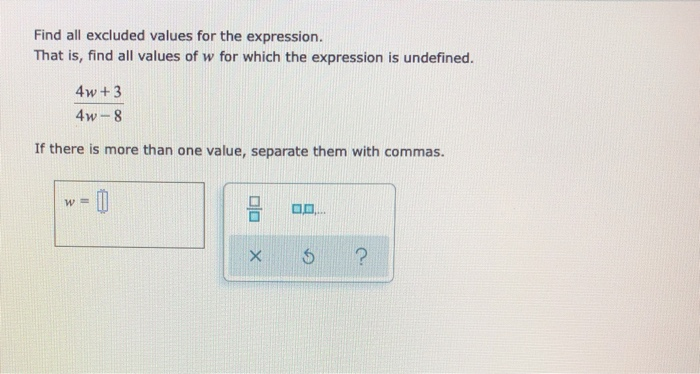 Solved Find all excluded values for the expression. That is, | Chegg.com
