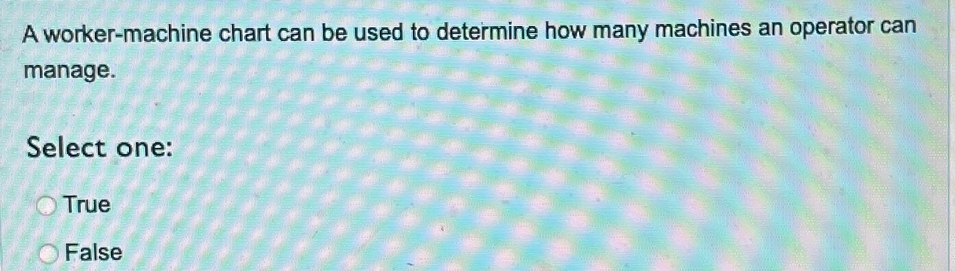 Solved A worker-machine chart can be used to determine how | Chegg.com