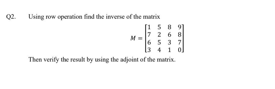 Solved Q2. Using row operation find the inverse of the | Chegg.com