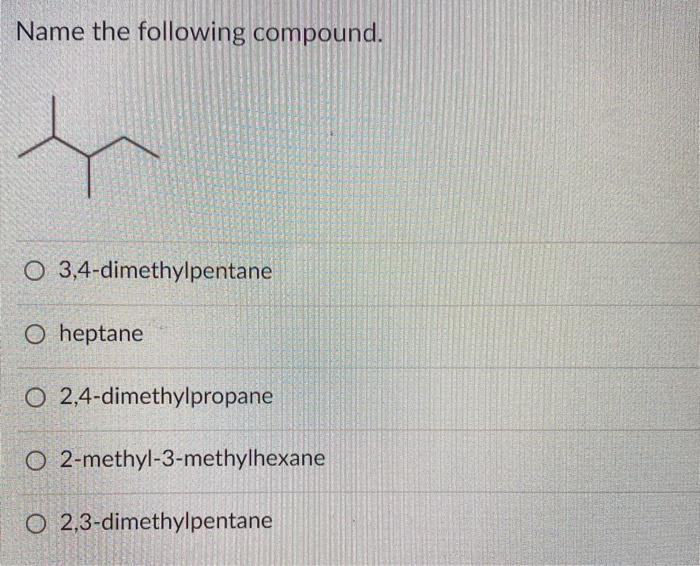 Solved Name the following compound. CH2CH2CH; CH,CH,CCH,CH, | Chegg.com