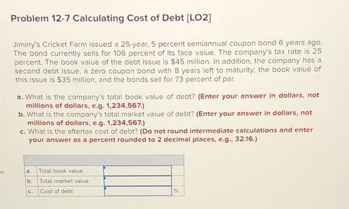 Solved Problem 12-7 Calculating Cost of Debt (LO2] Jiminy's | Chegg.com