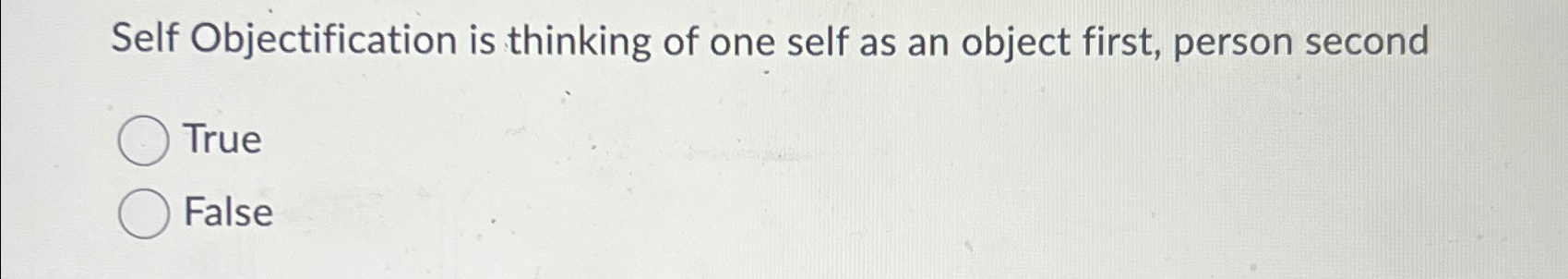 Solved Self Objectification is thinking of one self as an | Chegg.com