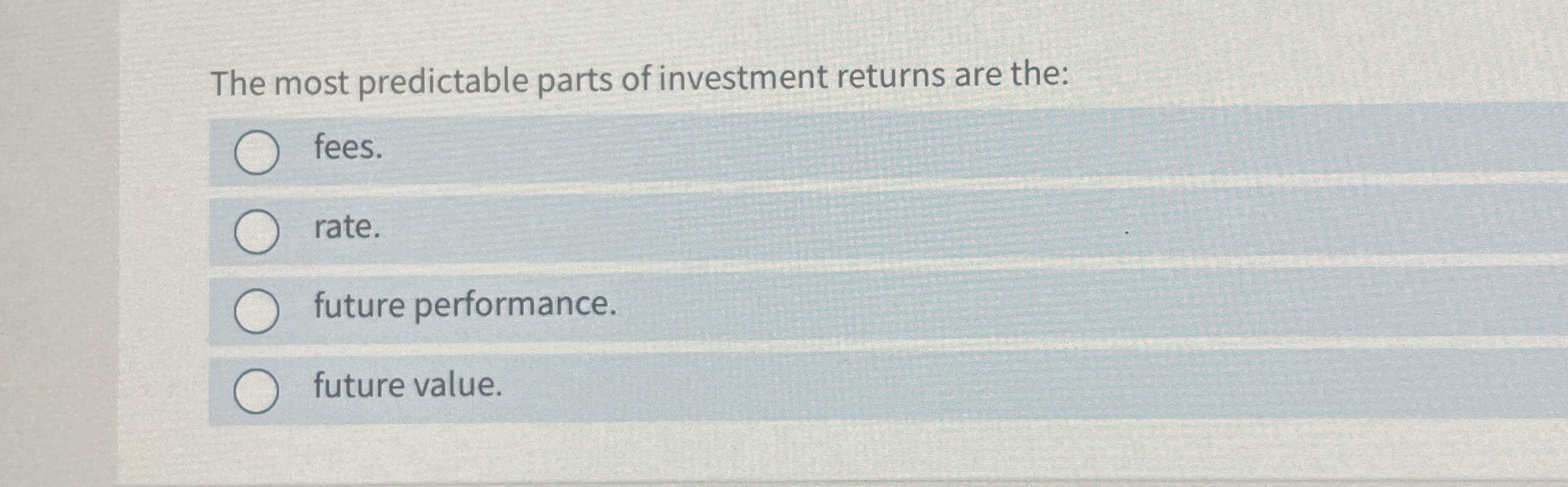 Solved The most predictable parts of investment returns are | Chegg.com