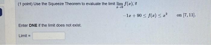 Solved (1 point) Use the Squeeze Theorem to evaluate the | Chegg.com