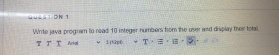 Solved QUESTION 1 Write java program to read 10 integer | Chegg.com