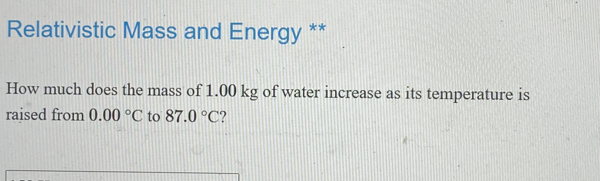 Solved Relativistic Mass and Energy **How much does the mass | Chegg.com