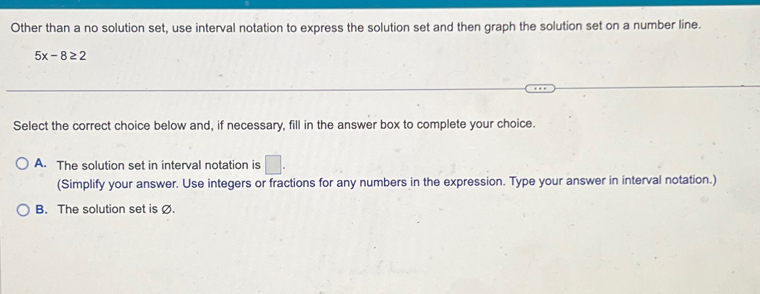 Solved Other than a no solution set, use interval notation | Chegg.com