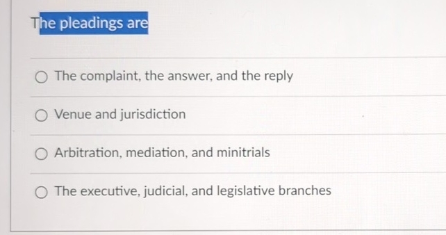Solved The pleadings areThe complaint, the answer, and the | Chegg.com