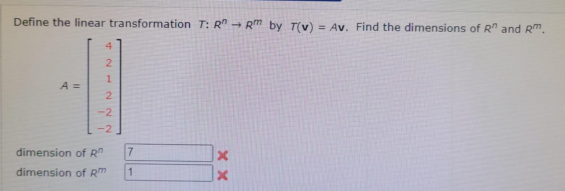 Solved Define the linear transformation T:Rn→Rm by T(v)=Av. | Chegg.com