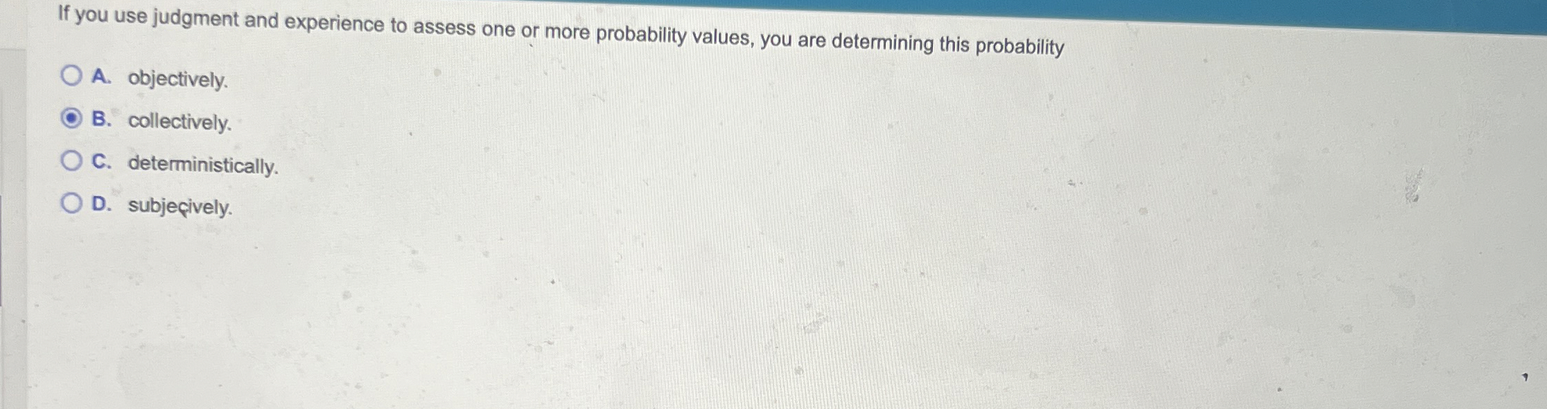 Solved If you use judgment and experience to assess one or | Chegg.com