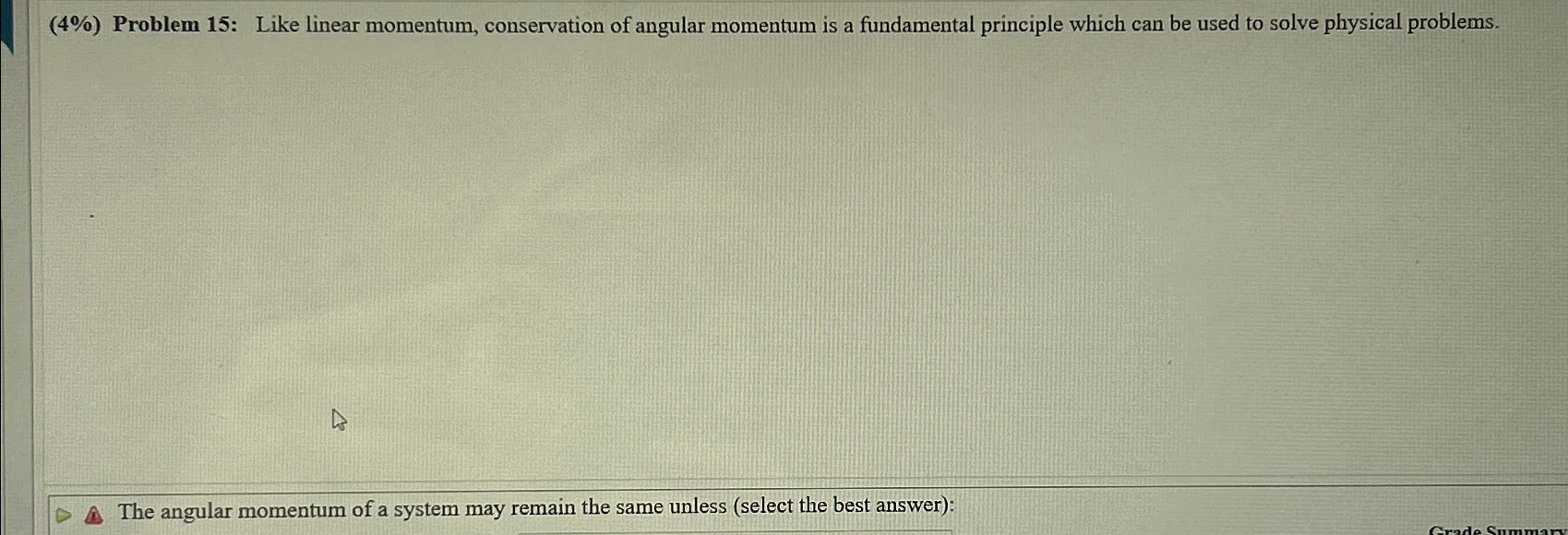 Solved (4%) ﻿Problem 15: Like linear momentum, conservation | Chegg.com