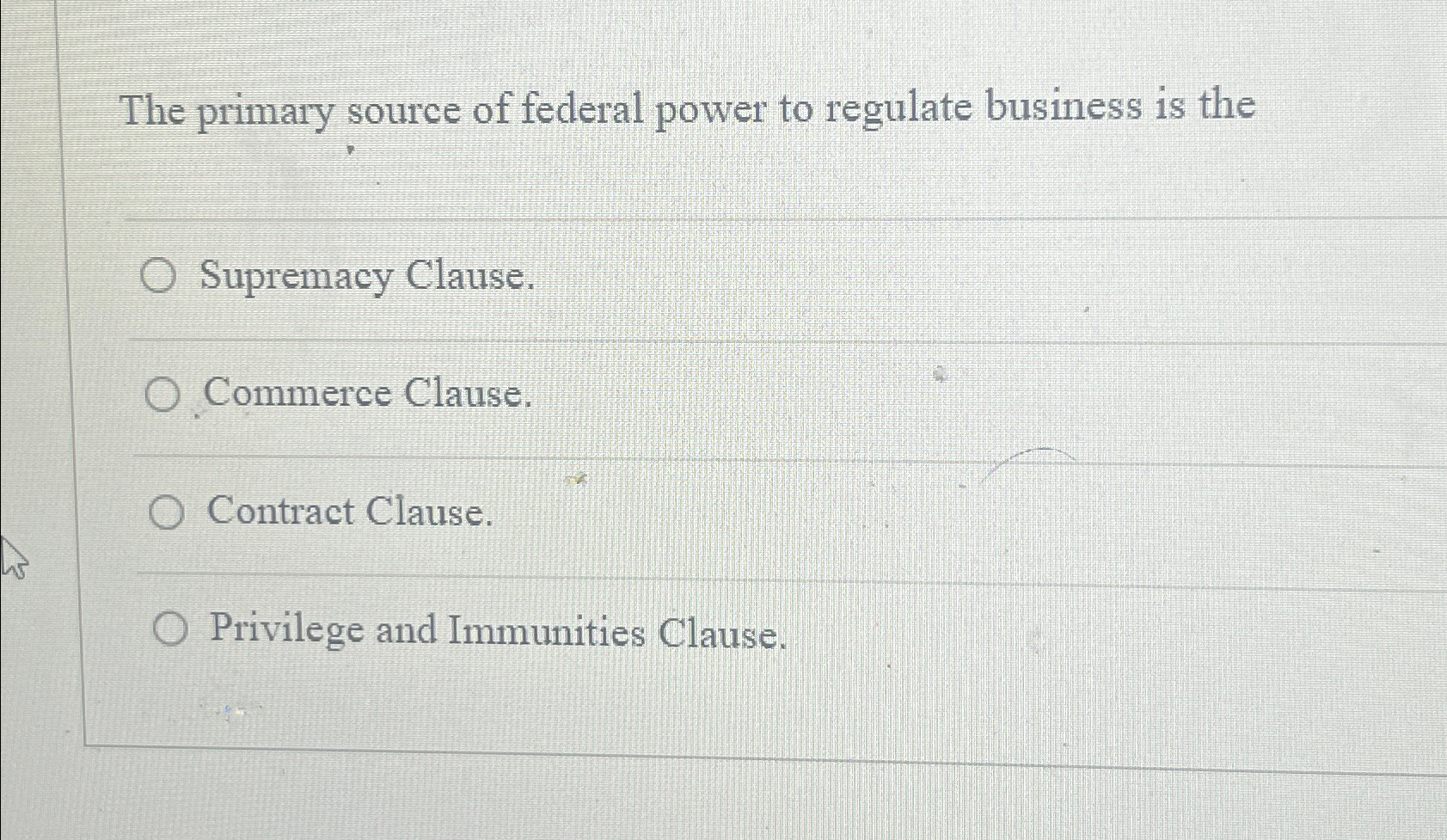 Solved The primary source of federal power to regulate | Chegg.com