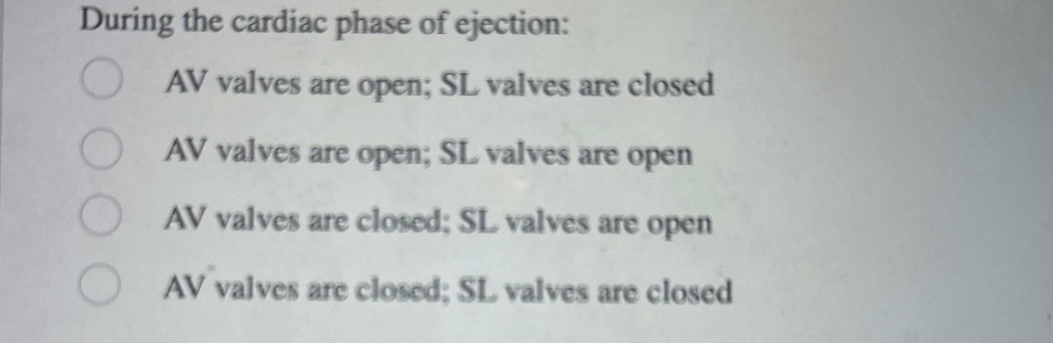 Solved During the cardiac phase of ejection:AV valves are | Chegg.com