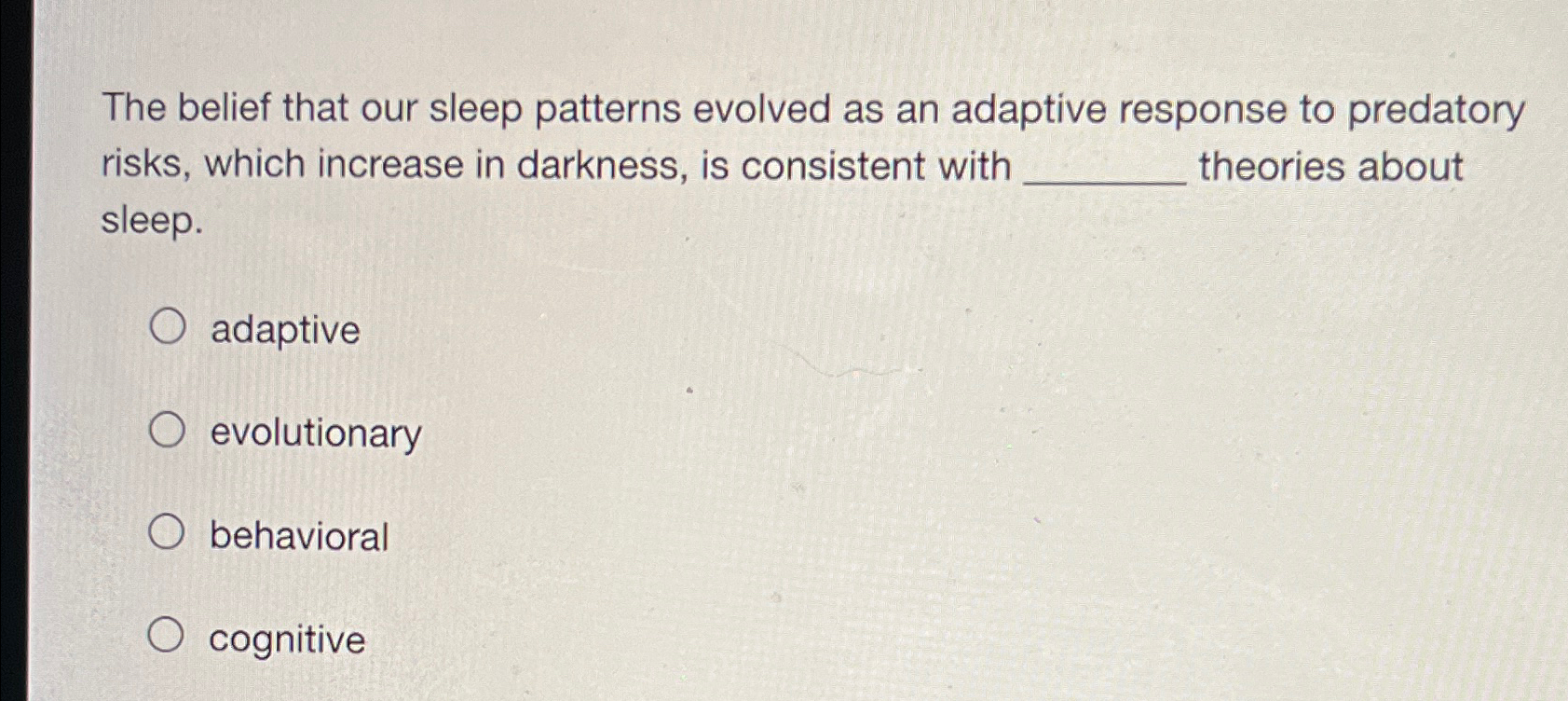 Solved The belief that our sleep patterns evolved as an | Chegg.com