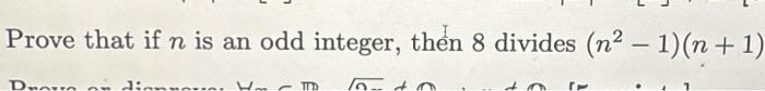 Solved Prove that if n is an odd integer, then 8 divides | Chegg.com