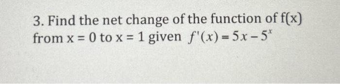 Solved 3. Find the net change of the function of f(x) from | Chegg.com