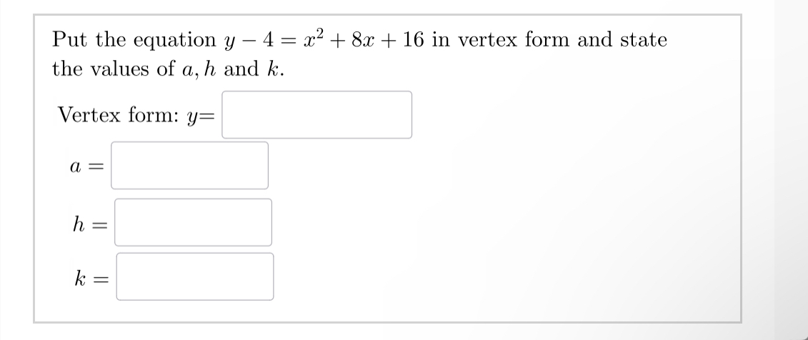 Solved Put the equation y-4=x2+8x+16 ﻿in vertex form and | Chegg.com
