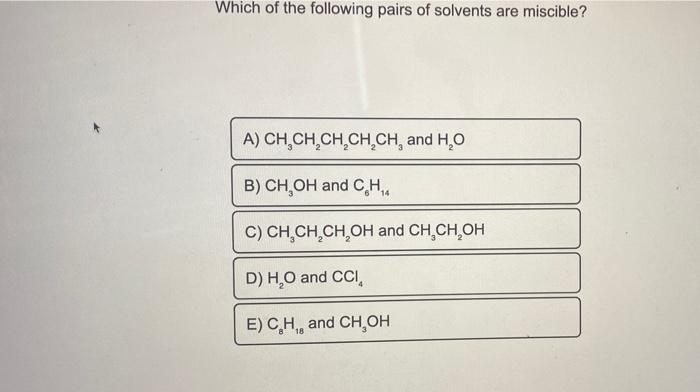 Solved Which of the following pairs of solvents are | Chegg.com