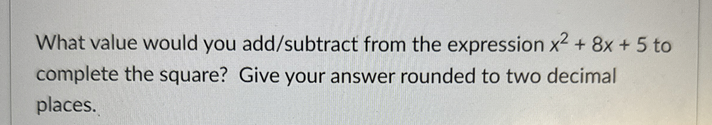 Solved What value would you add/subtract from the expression | Chegg.com