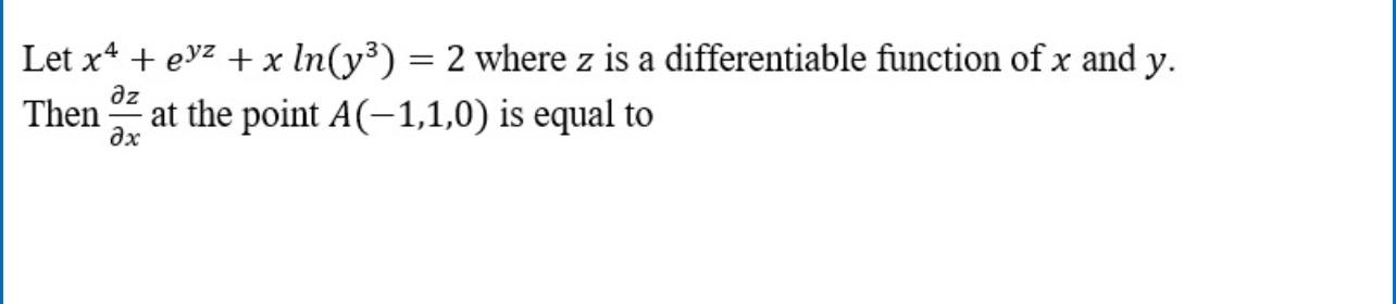 Solved Let x4+eyz+xln(y3)=2 ﻿where z ﻿is a differentiable | Chegg.com