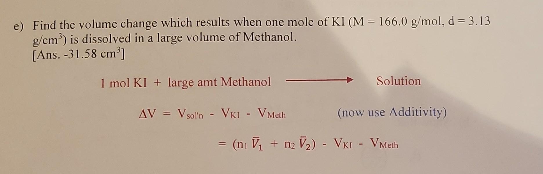 Solved e) Find the volume change which results when one mole | Chegg.com