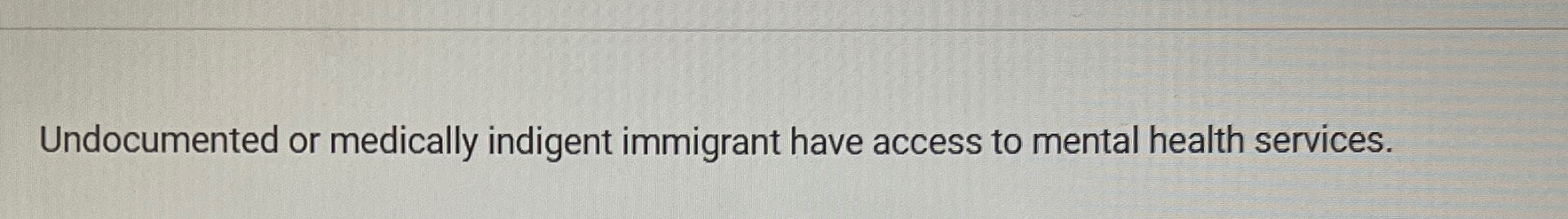 Solved Undocumented or medically indigent immigrant have | Chegg.com