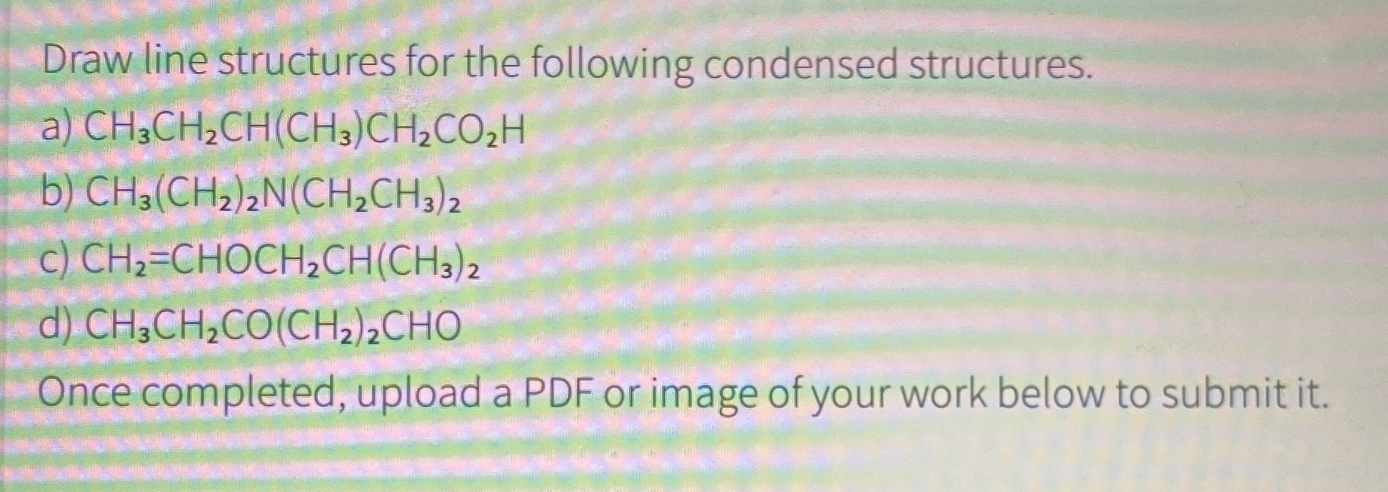 Draw line structures for the following condensed | Chegg.com