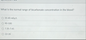 Solved What is the normal range of bicarbonate concentration | Chegg.com
