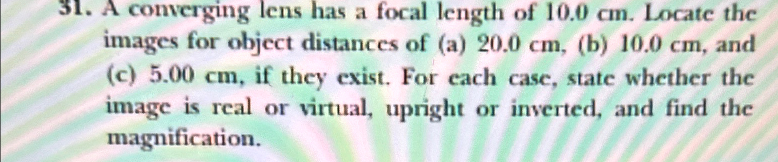 Solved A converging lens has a focal length of 10.0cm. | Chegg.com