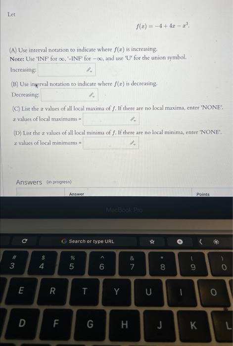 Solved f(x)=−4+4x−x3 (A) Use interval notation to indicate | Chegg.com