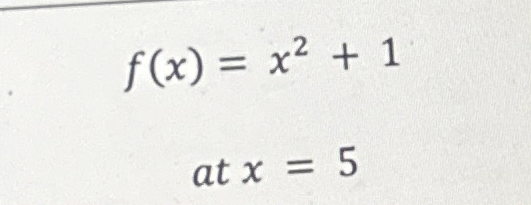 Solved f(x)=x2+1 ﻿at x=5Find the relative rate of change of | Chegg.com