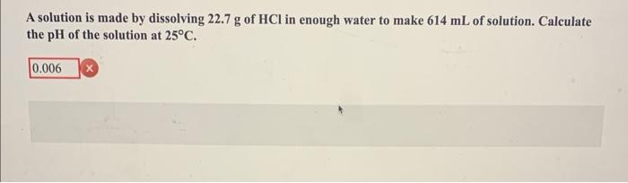 Solved A solution is made by dissolving 22.7 g of HCl in | Chegg.com