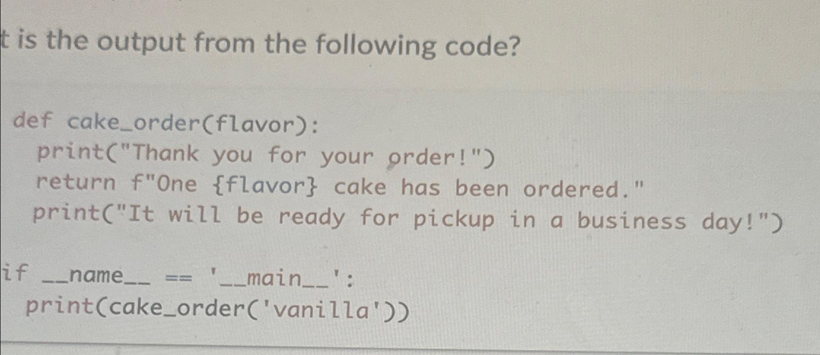 Solved t is the output from the following code?def | Chegg.com