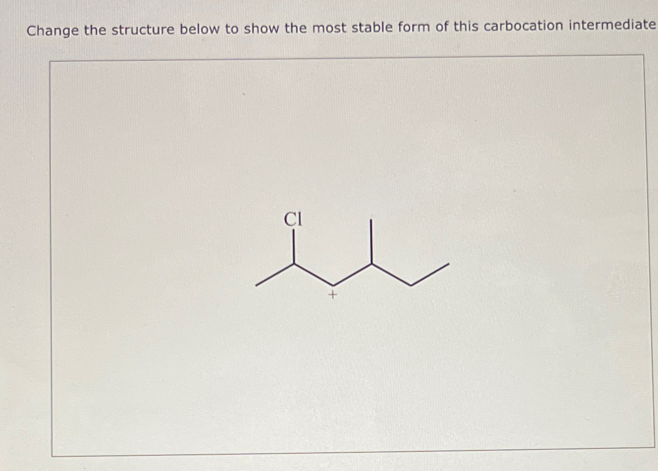 Solved Change the structure below to show the most stable | Chegg.com