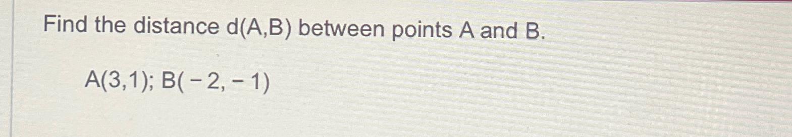 Solved Find the distance d(A,B) ﻿between points A and | Chegg.com