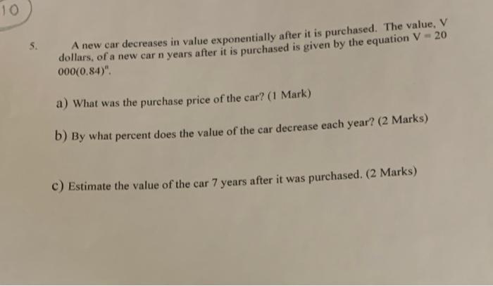 Solved 10 5. A new car decreases in value exponentially | Chegg.com